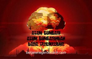 ATAM bombası, ATOM bombasından daha tehlikelidir! – Belgelerle Gerçek Tarih